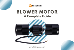 Blower Motors Explained: A Complete Guide - FridayParts Blog