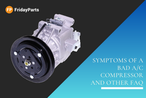 Symptoms of a Bad A/C Compressor and Other FAQ - FridayParts Blog