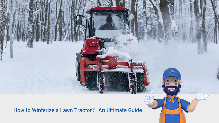 How to Winterize a Lawn Tractor? An Ultimate Guide