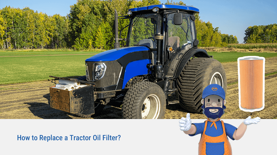 How to Replace a Tractor Oil Filter? Replace Signs & Guide